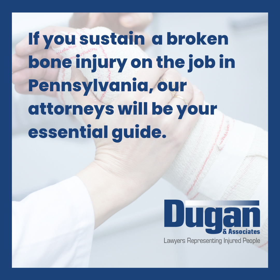 Broken Bone Injury at Work in PA — Workers’ Compensation Guide